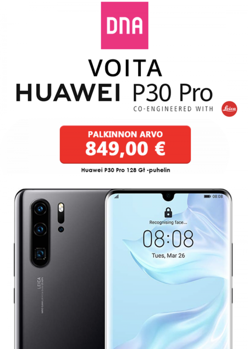 Voita 849 euron Huawei P30 Pro -puhelin – jätä yhteystietosi DNA:lle ja ...